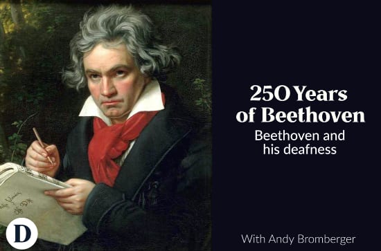 Dunera: 250 years of Beethoven: Beethoven and his deafness – J-Wire
