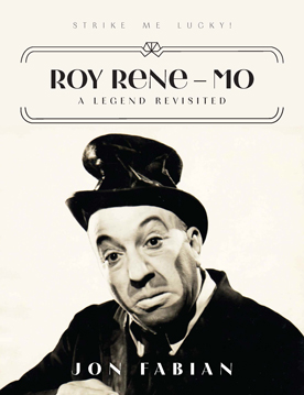 Strike Me Lucky! Roy Rene—Mo: A Legend Revisited – J-Wire